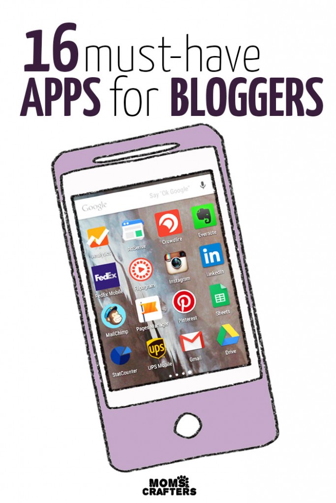 16 Must-have Apps for Bloggers * Moms and Crafters