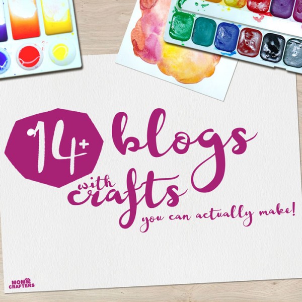Blogs with crafts you can actually make! * Moms and Crafters