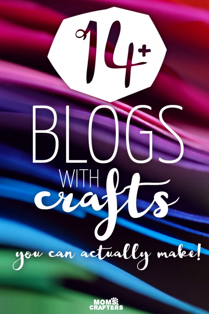 Blogs with crafts you can actually make! * Moms and Crafters