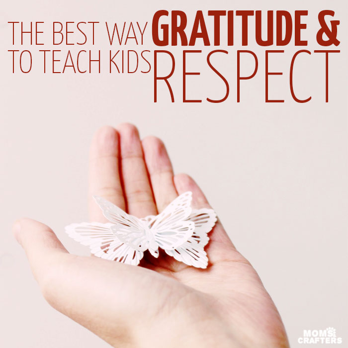 Teaching Kids Gratitude and Respect * Moms and Crafters