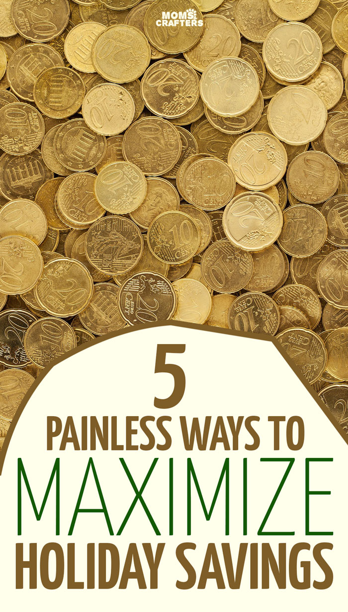 5 ways to maximize holiday savings * Moms and Crafters