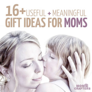 16+ Meaningful and Useful Gifts for Moms - for every budget!