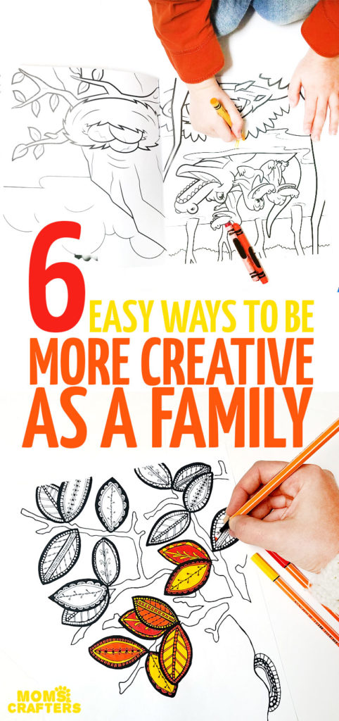 How to be More Creative as a Family * Moms and Crafters