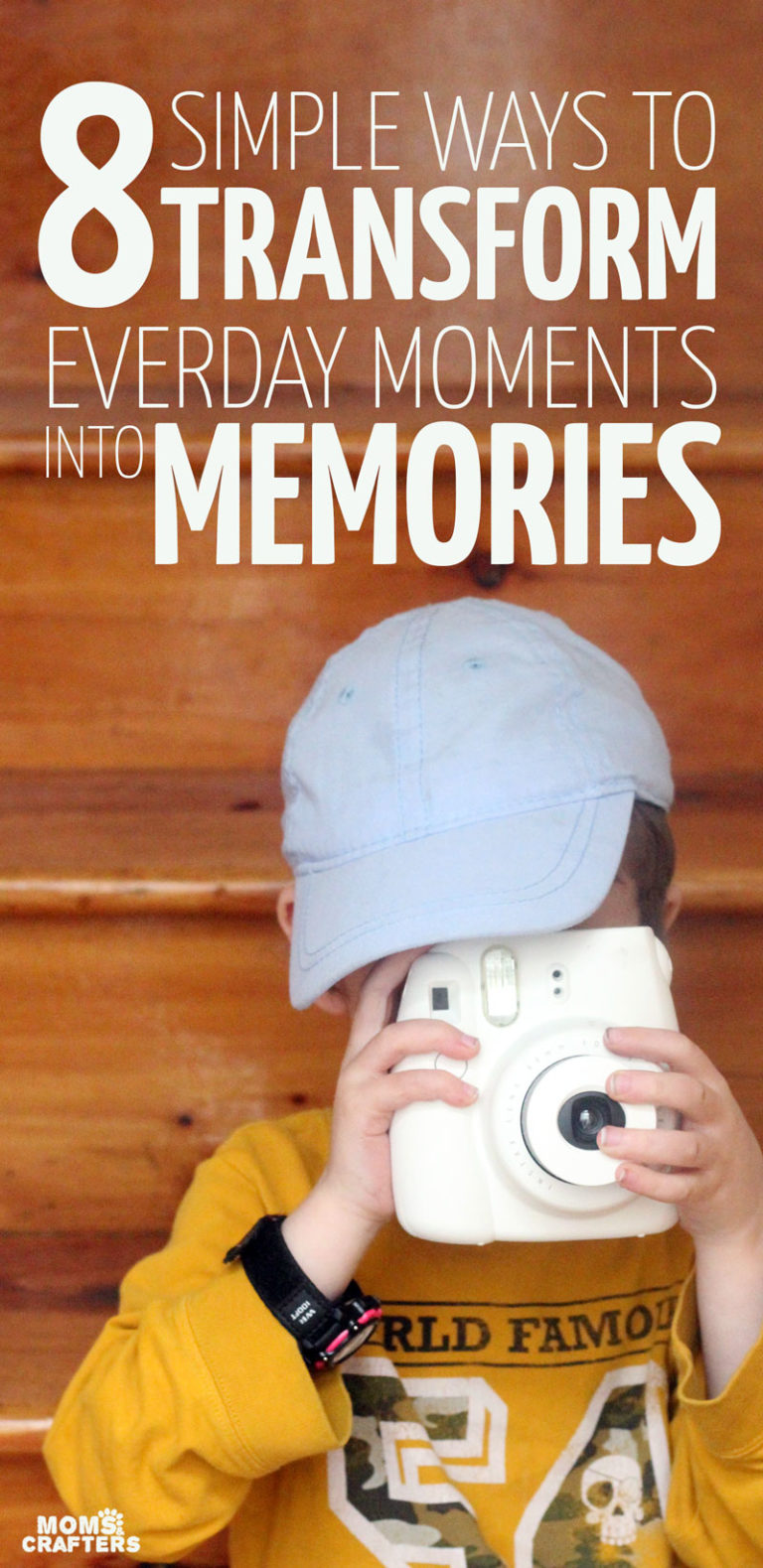 Making Memories from everyday moments * Moms and Crafters