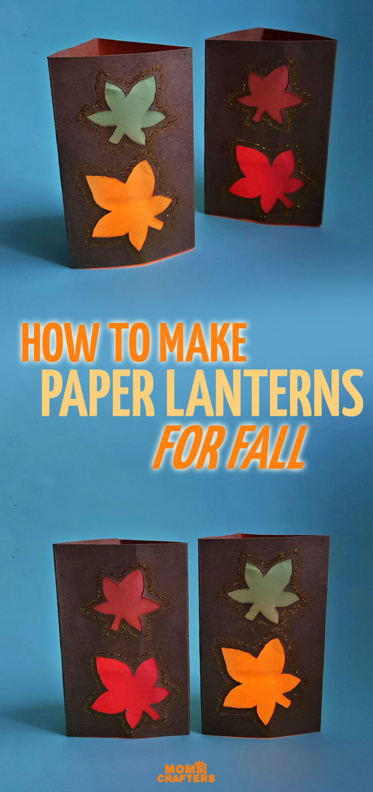 Fall Luminaries - DIY Paper Fall Leaf Lanterns * Moms and Crafters