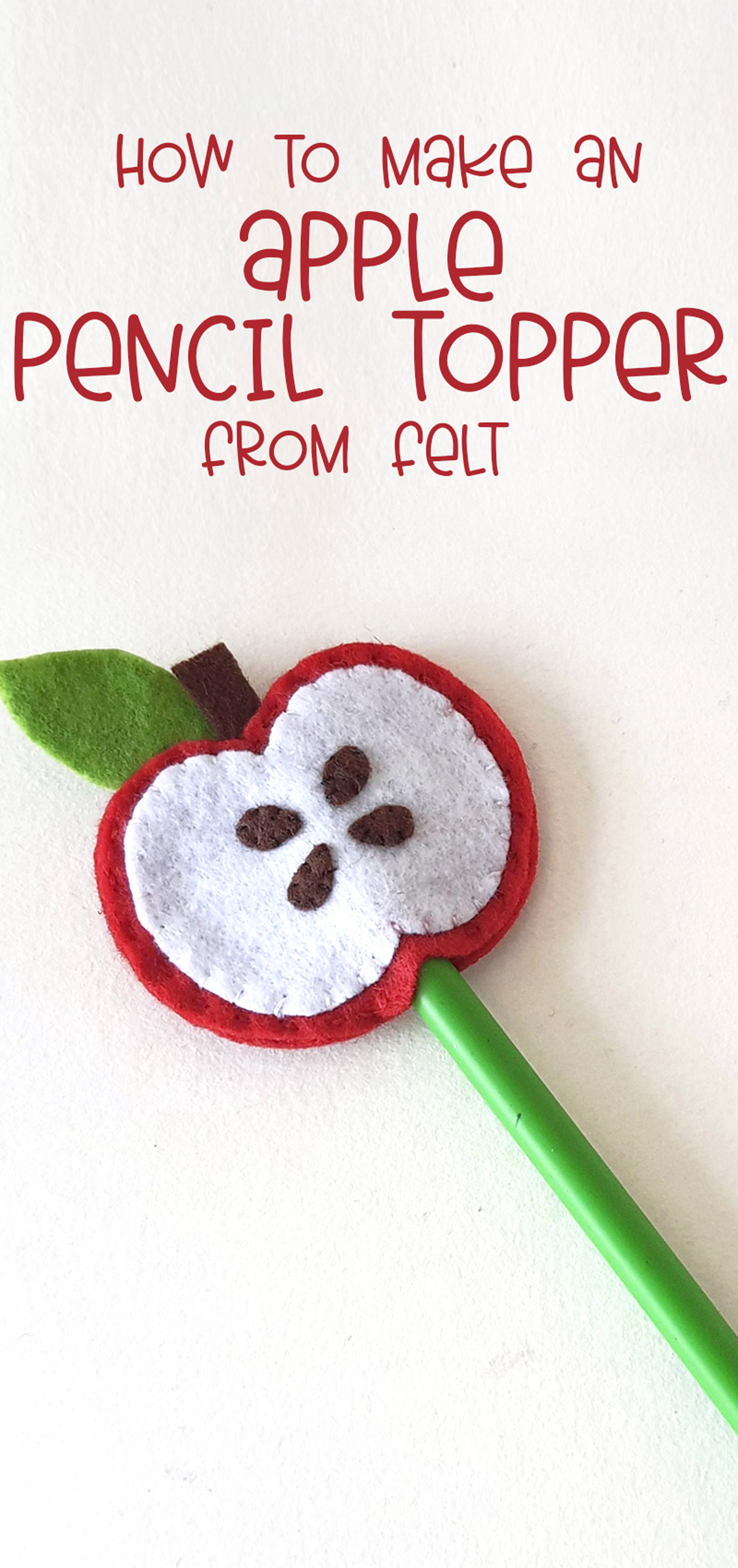 Felt Apple Pencil Topper * Moms and Crafters